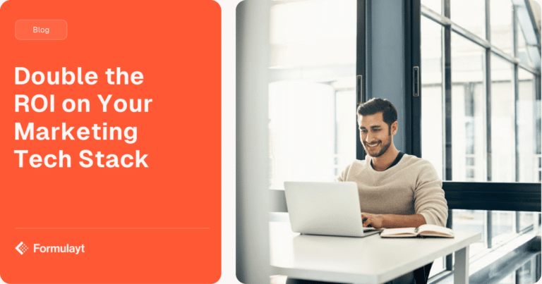 Double the ROI on Your Marketing Tech Stack