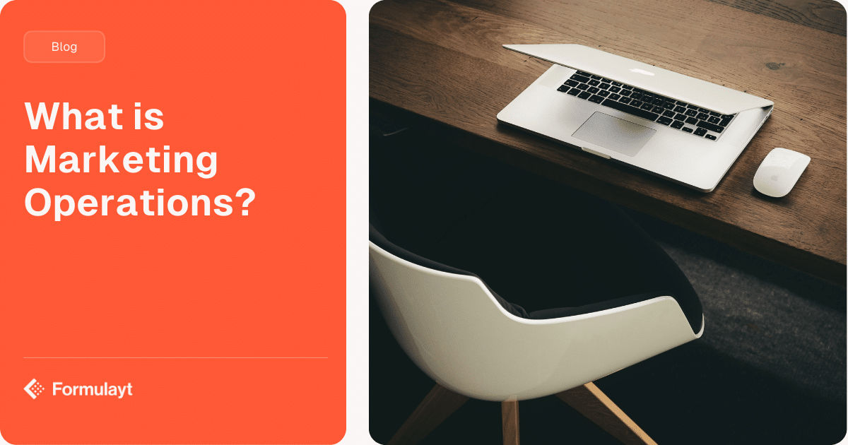 What Is Marketing Operations And How Does Formulayt Help?